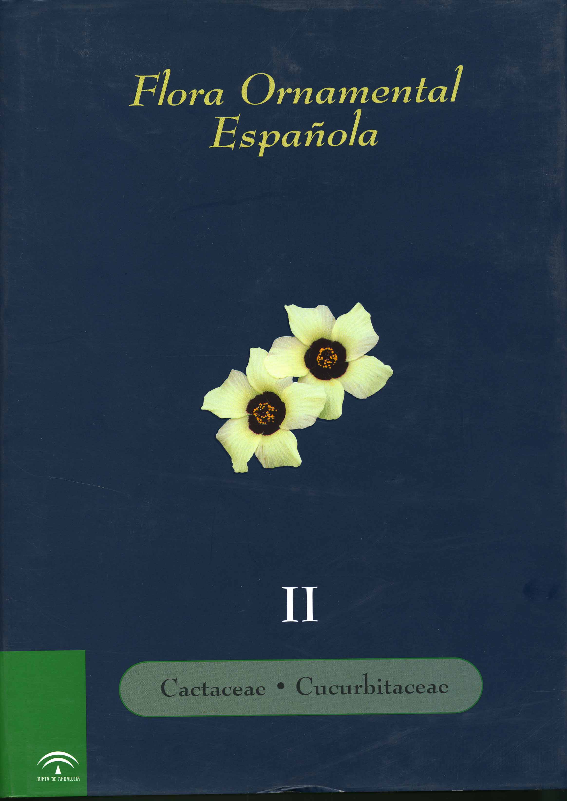 Flora Ornamental Española. Volumen II: Cactaceae - Cucurbitaceae ...
